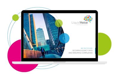 Securing Legacy Data And Ensuring Compliance - Liquid Voice